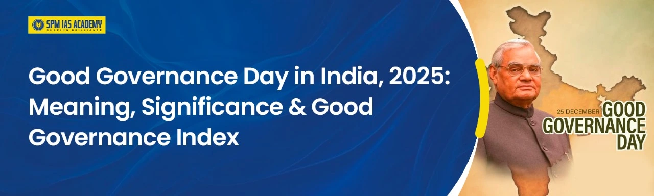 Good Governance Day in India 2025: Meaning and Significance