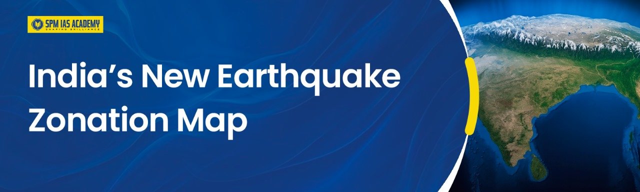 India’s New Earthquake Zonation Map Explained 2025