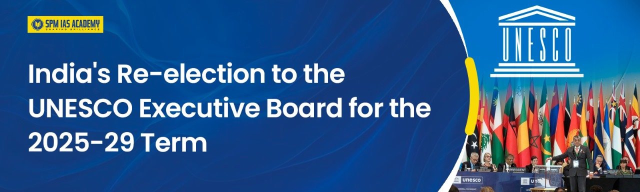 India’s Re-election to UNESCO Executive Board Explained