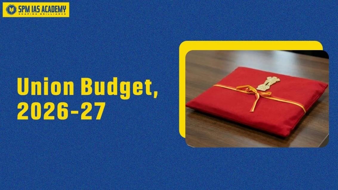 Union Budget 2026: Date, Structure, Process & Key Highlights