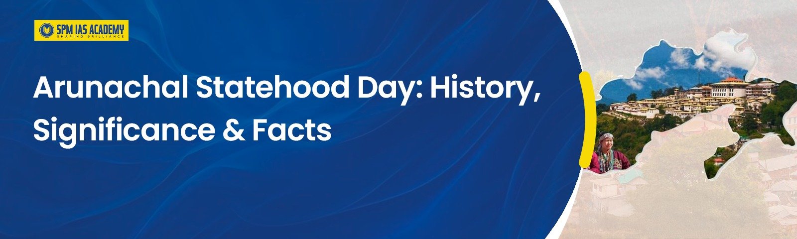 Arunachal Statehood Day : History, Facts for UPSC