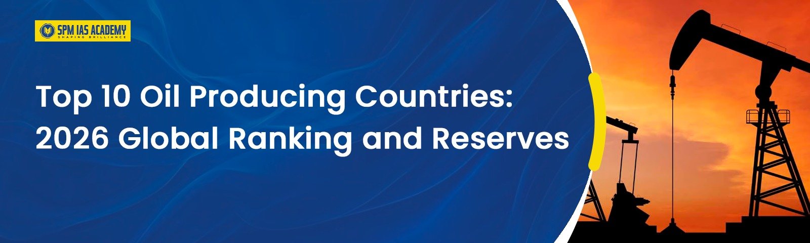 Top 10 Oil Producing Countries in 2026 & Largest Reserves