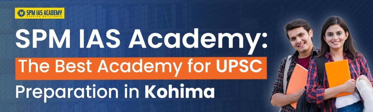 SPM IAS Academy: Top UPSC Coaching Institute in Kohima, India