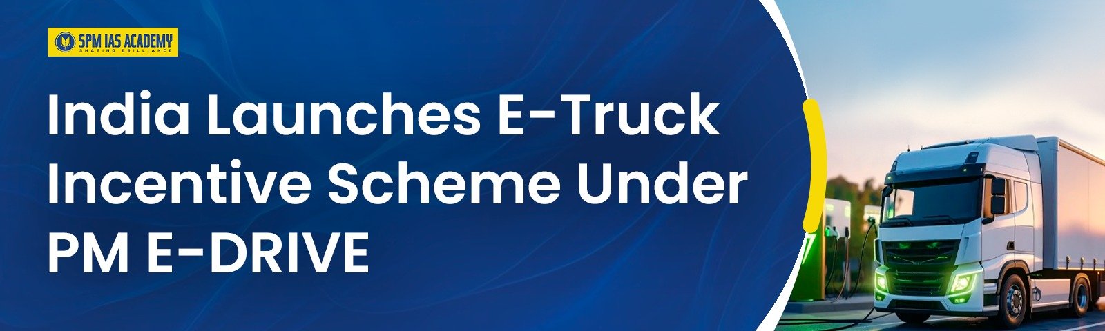 India Launches ₹9.6 Lakh E-Truck Incentive Scheme Under PM E-DRIVE