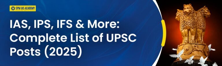 IAS, IPS, IFS & More: Complete List of UPSC Posts (2025)